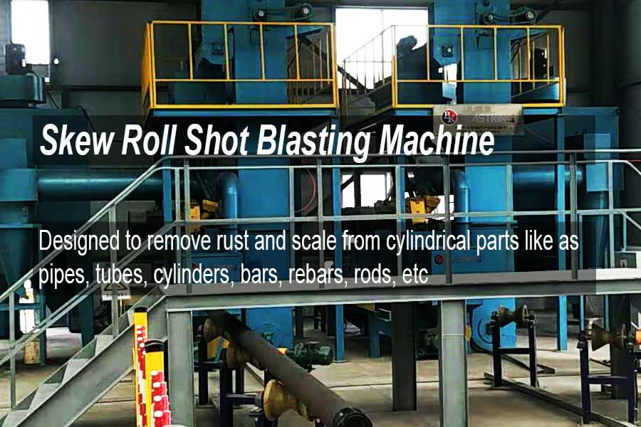 Skew Roll Shot Blasting Machine-Superior Performance from BlastKing